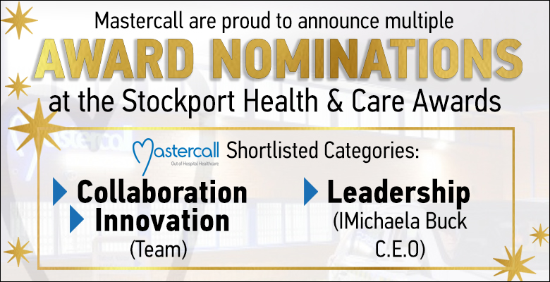 Mastercall Healthcare shortlisted for 3 awards at the Stockport Health ...